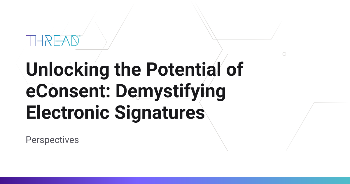 Unlocking the Potential of eConsent: Demystifying Electronic Signatures ...