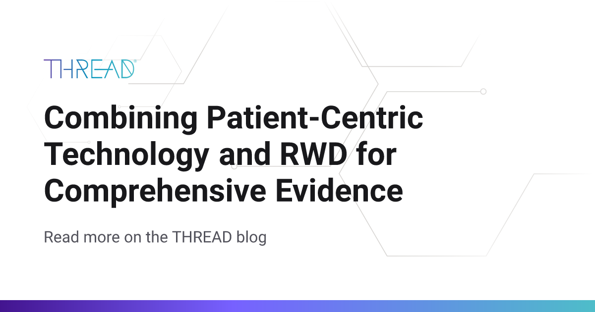 Combining Patient-Centric Technology and RWD for Comprehensive Evidence ...